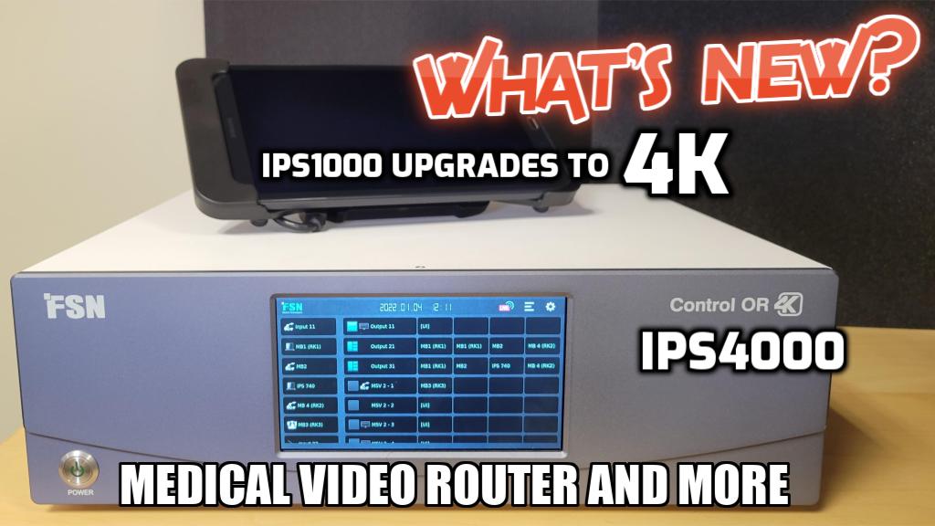 Demos Available Now! IPS4000 (Control OR 4K) - FSN Medical Technologies