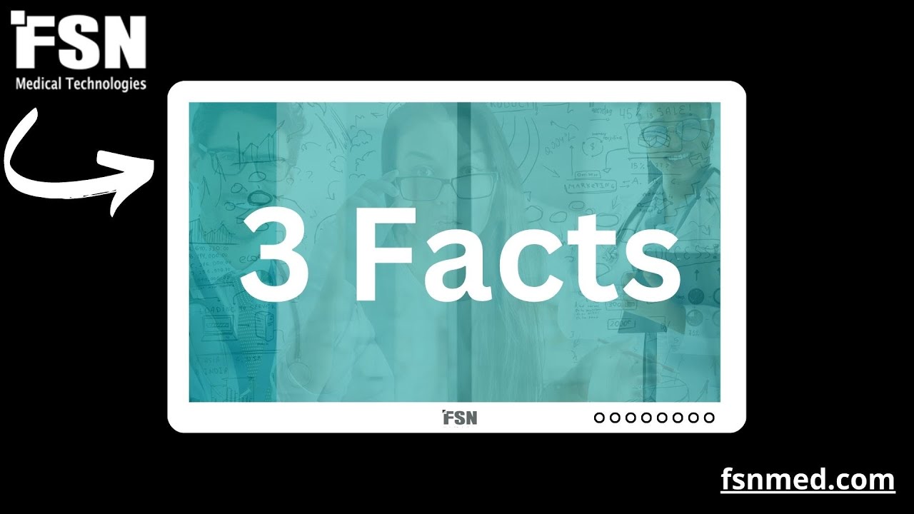 3 Fast FSN Facts - FSN Medical Technologies