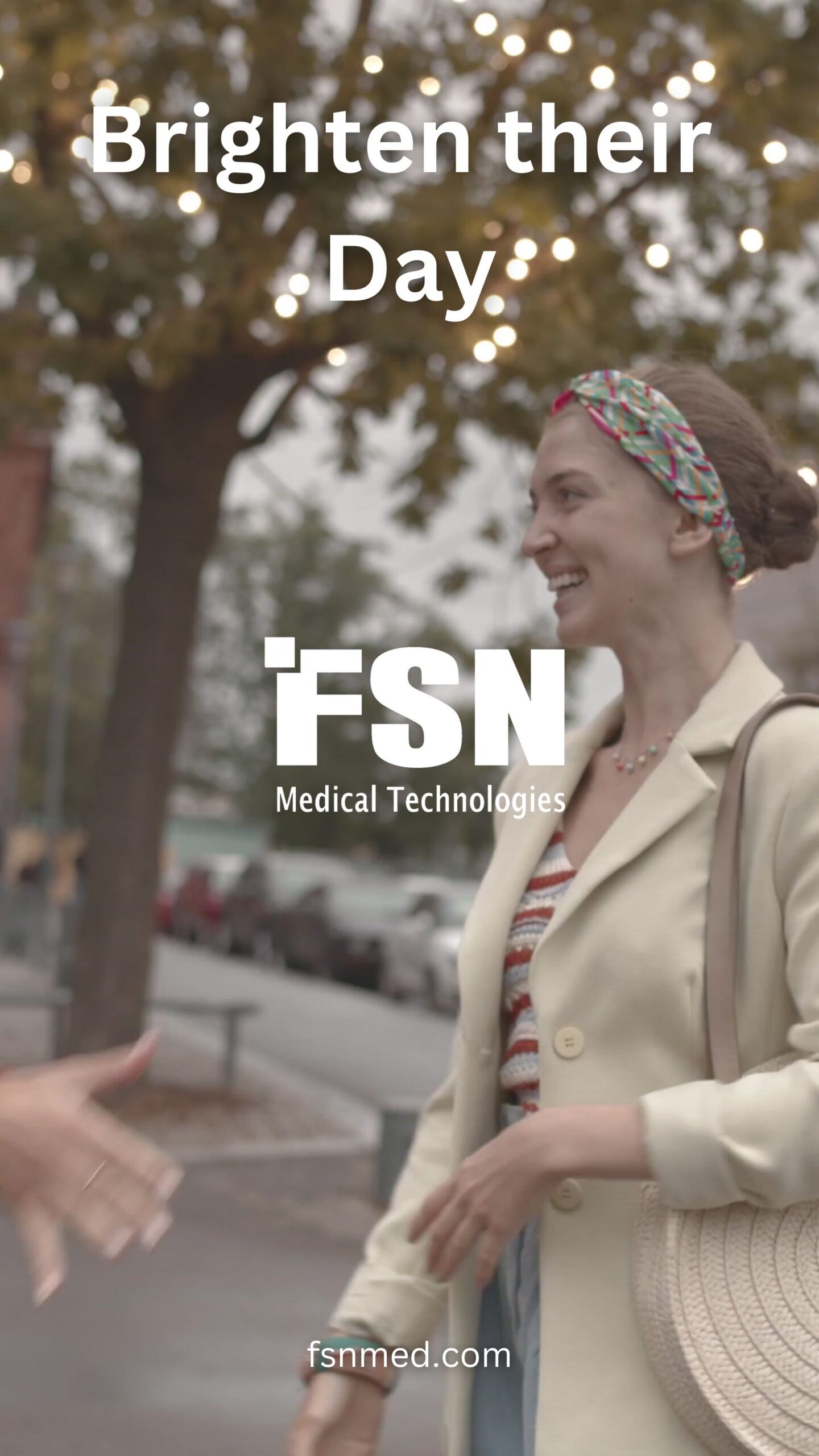 Brighten Their Day! - FSN Medical Technologies